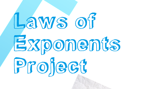Laws of Exponents Project by Valencia Bey on Prezi