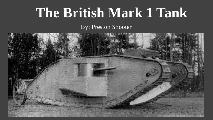 How the British Mark 1 Tank Works by Preston Shooter on Prezi