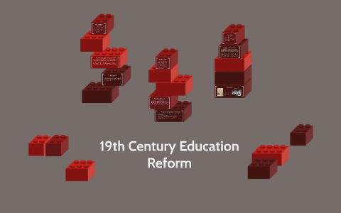 19th Century Education Reform by Grace Anne H. on Prezi