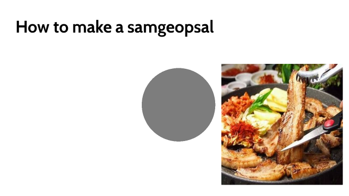 How to make a samgyeopsal by Fuka AIMIYA on Prezi