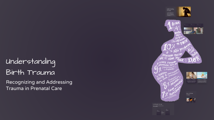 Understanding Birth Trauma by Astrid Cordero on Prezi
