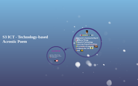 S3 ICT - Technology-based Acrostic Poem by Desmond Lau on Prezi