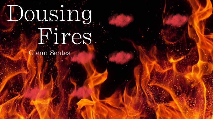 Dousing Fires by Bae Teddy on Prezi