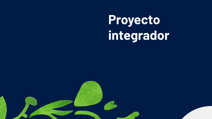 Proyecto integrador. Agente verde by Erick Iván Mendoza Rodríguez on Prezi