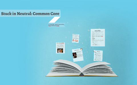 Stuck in Neutral: Common Core by Ben Graue on Prezi