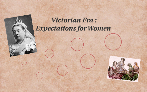 Victorian Era Expectations for Women by Jasmine Nguyen on Prezi