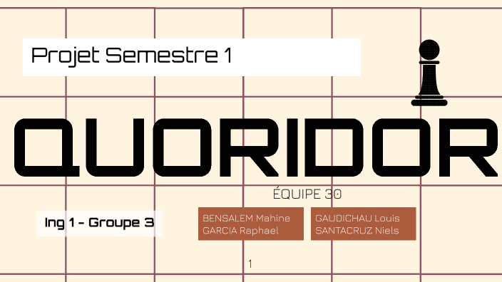 Projet Quoridor S1 Ing 1 - Groupe 3 by Mahine Bensalem on Prezi