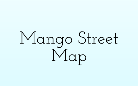 Mango Street Map by zaria nicholson on Prezi