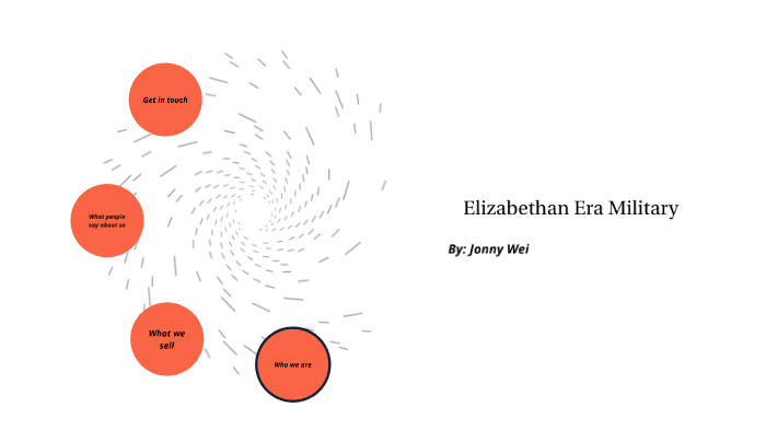 Elizabethan Era Military by Jonny Wei on Prezi