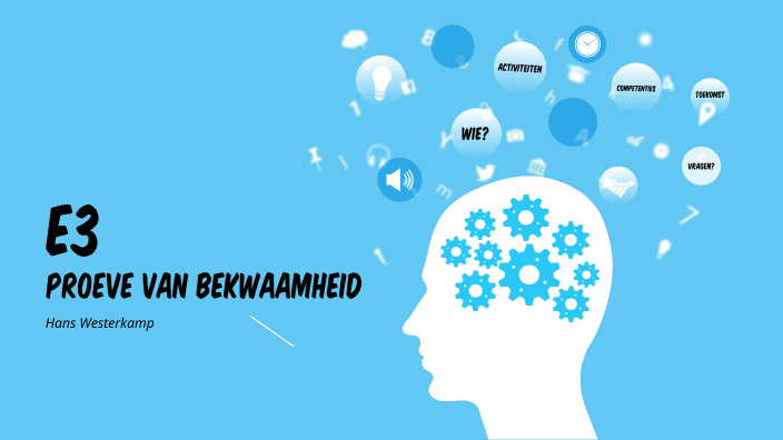 E3 Proeve van bekwaamheid by Hans Westerkamp on Prezi
