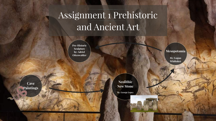 Assignment 1 Prehistoric and Ancient Art by Alejandro G on Prezi
