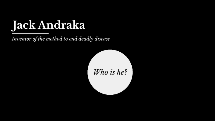 Jack Andraka by carol soliman on Prezi