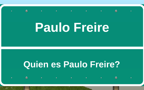 Paulo Freire by katherine lobos on Prezi