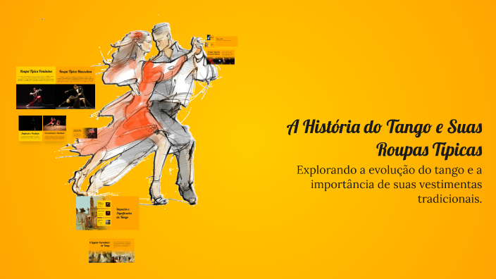 A História do Tango e Suas Roupas Típicas by Dragão Revoltado on Prezi