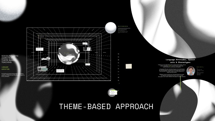 Theme-Based Approach by Melike Yeşil on Prezi