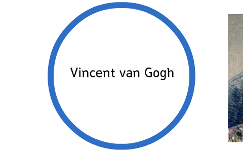 Vincent van Gogh by park beom soo on Prezi