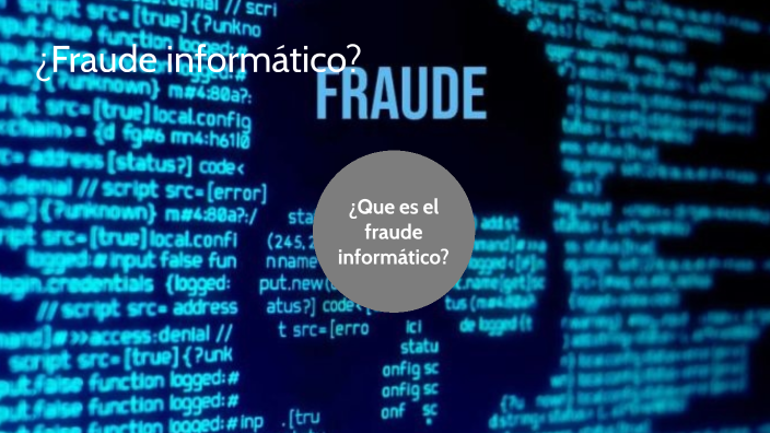 ¿Qué es el fraude informático? by Genesis calderón on Prezi