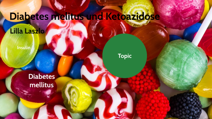 Diabetes und Ketoazidose by Lilla László on Prezi