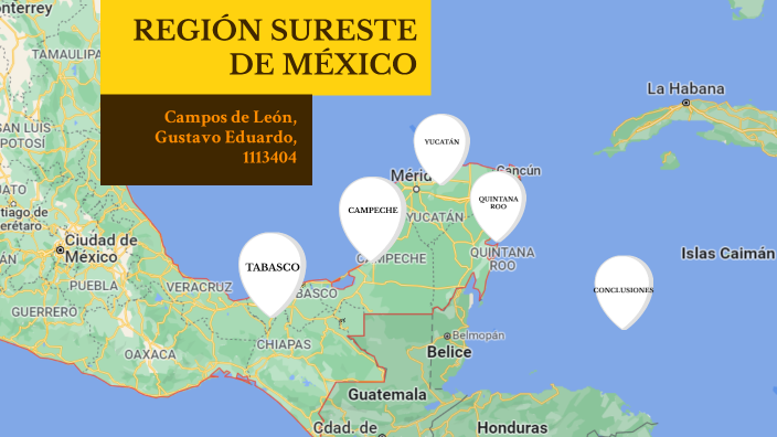 Región sureste de México by Eduardo Campos on Prezi