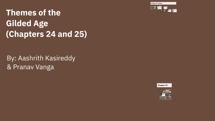 Themes of the Gilded Age (1865-1900) by Pranav Vanga on Prezi