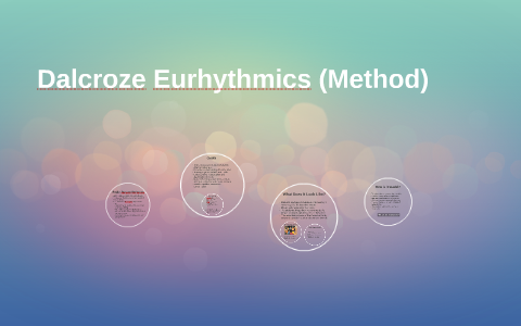 The Dalcroze Method by Jessica Patalano on Prezi