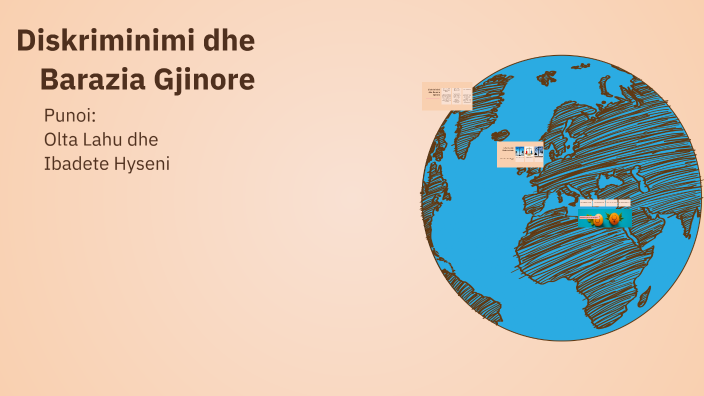 Diskriminimi dhe Barazia Gjinore by Olta Lahu on Prezi