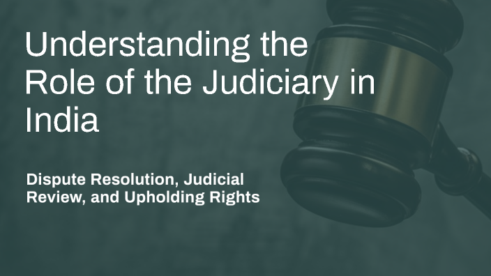 Understanding the Role of the Judiciary in India by Collective Creative ...