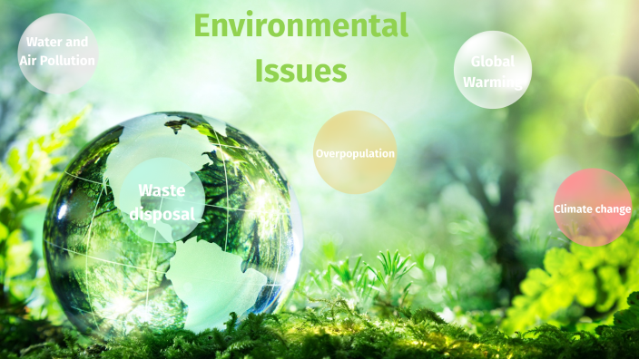 Environmental Issues by Monserrath Varela Garcia on Prezi