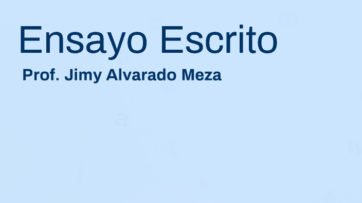 Ensayo Escrito by JIMMY ALVARADO MEZA on Prezi