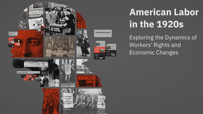 American Labor in the 1920s by Kennede Brown on Prezi