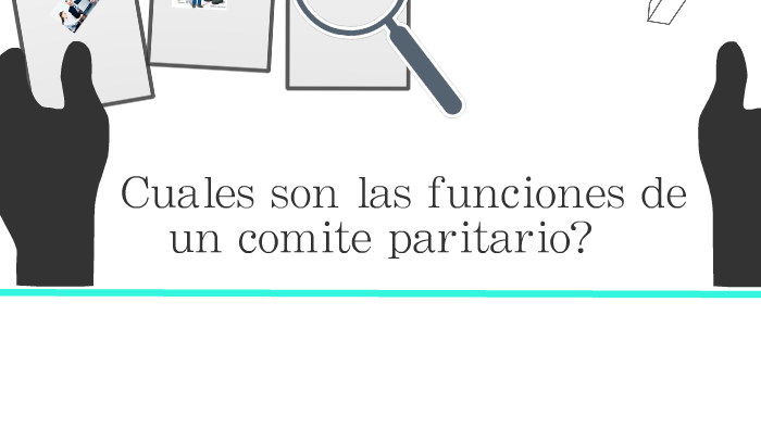 ¿Cuáles son las funciones de un comité paritario? by Sally Graniffo ...