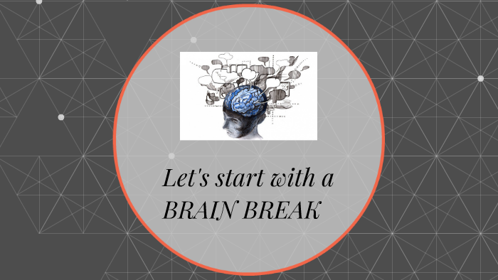 BRAIN BREAKS by on Prezi