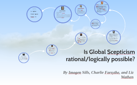 Is Global Scepticism rational/logically possible? by presentation groups