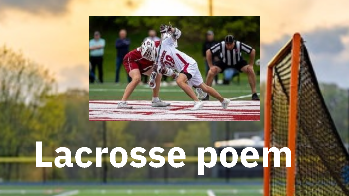 lacrosse poem by Noah Clark on Prezi