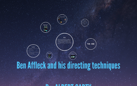 Ben Affleck and his directing techniques by Albert Carty on Prezi