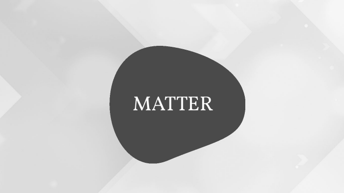 Matter by Ej Christian Foronda on Prezi
