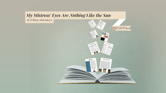 My Mistress' Eyes are Nothing Like the Sun by Bianka W on Prezi