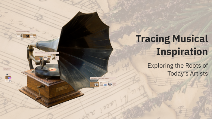 Tracing Musical Inspiration by Samaria Roberts on Prezi