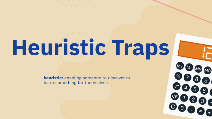Heuristic Traps by Travis Mallett on Prezi