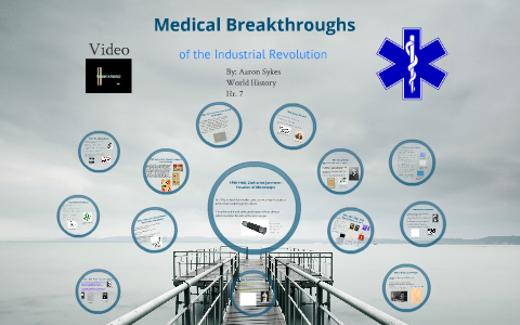 Medical Advances of the Industrial Revolution by Aaron Sykes on Prezi