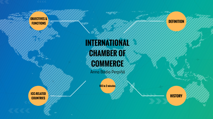 International Chamber of Commerce by Anna BP on Prezi