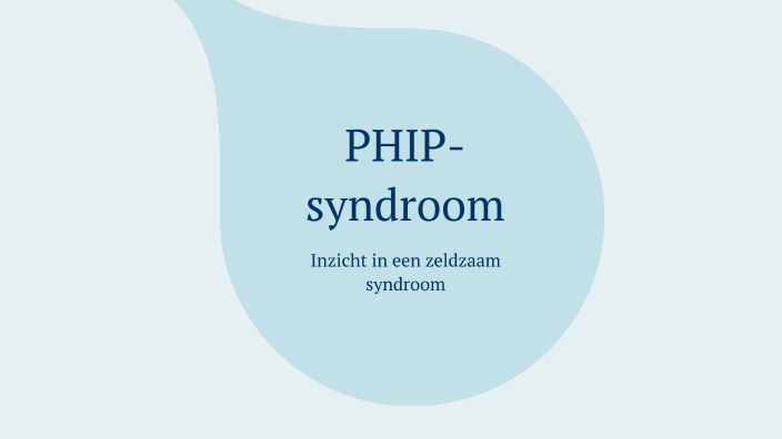 PHIP-syndroom by Luuk Pasker on Prezi