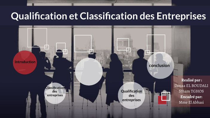 Qualification et Classification des Entreprises by siham tghos on Prezi