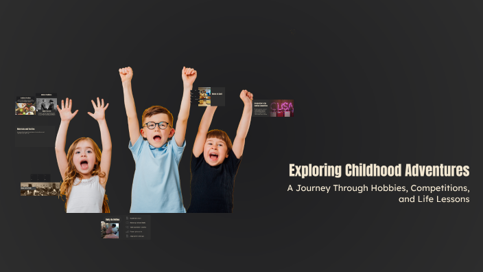 Exploring Childhood Adventures by احمد محمد on Prezi