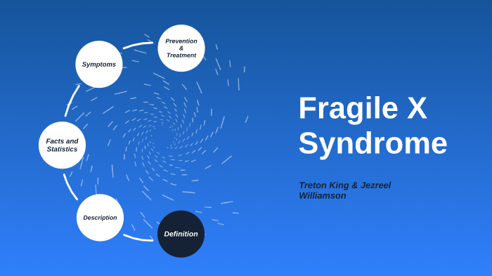 Baby Defects - Fragile x Syndrome by Trenton King on Prezi