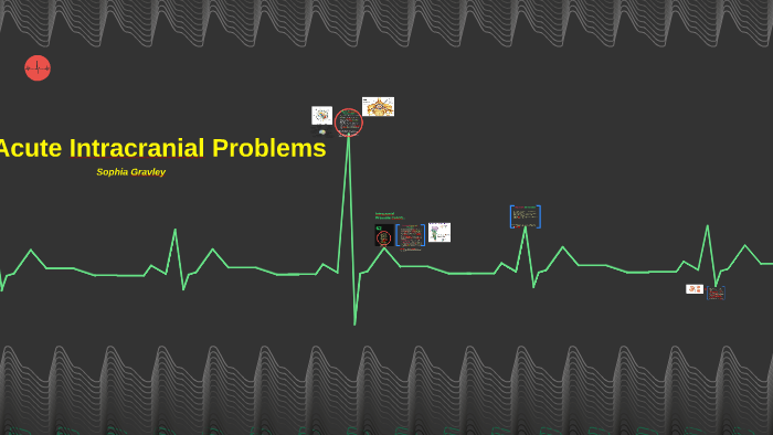 Acute Intracranial Problems by Sophia Gravley on Prezi