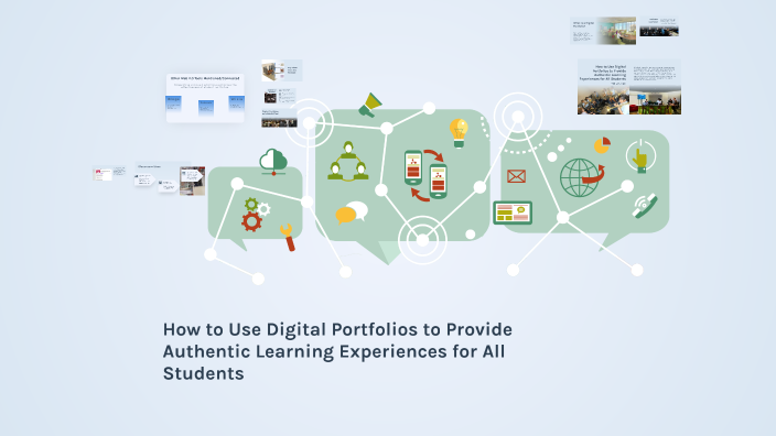 How to Use Digital Portfolios to Provide Authentic Learning Experiences ...