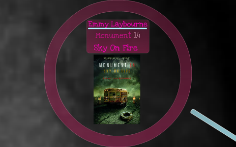 Monument 14; Sky On Fire by Siana Fisher on Prezi