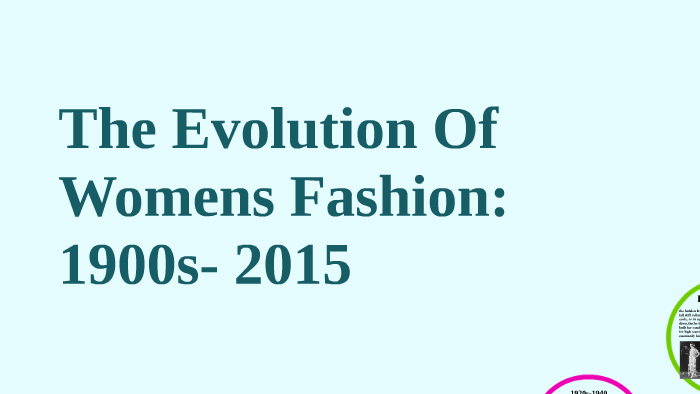 The Evolution Of Fashion by Maddy Kernahan on Prezi