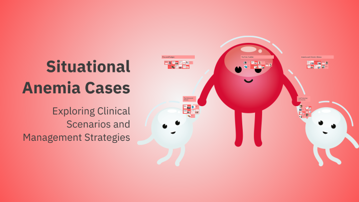 Situational Anemia Cases by Элиза Мурзалиева on Prezi